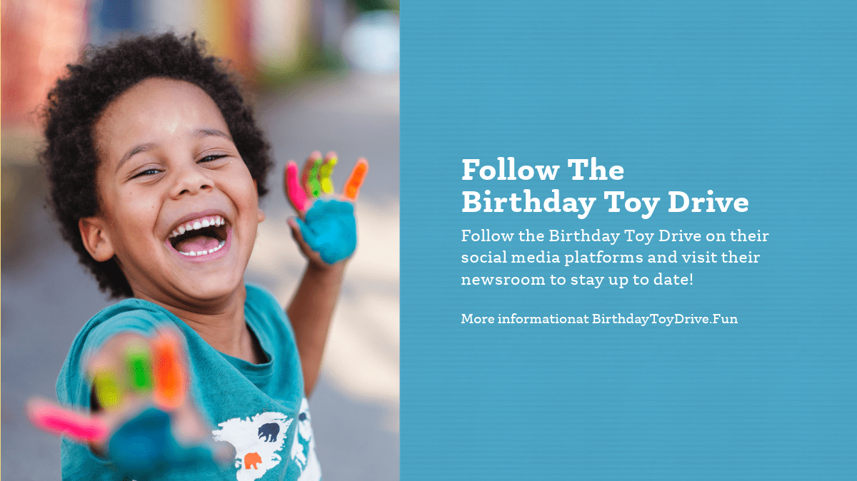 Follow The Birthday Toy Drive - Birthday Toy Drive